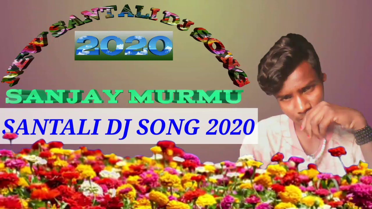 New santali dj song 2020 Sanjay murmu - YouTube