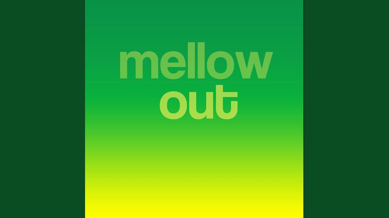 Mellow Out - YouTube