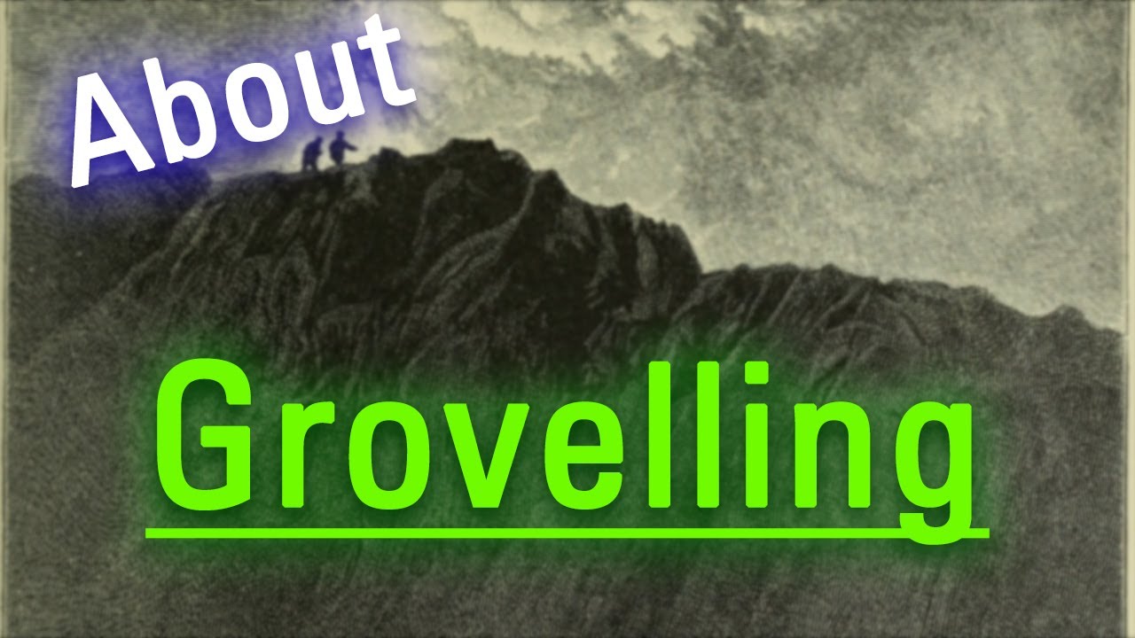 How Does Grovelling Look? | What is Grovelling? | How to Say Grovelling ...