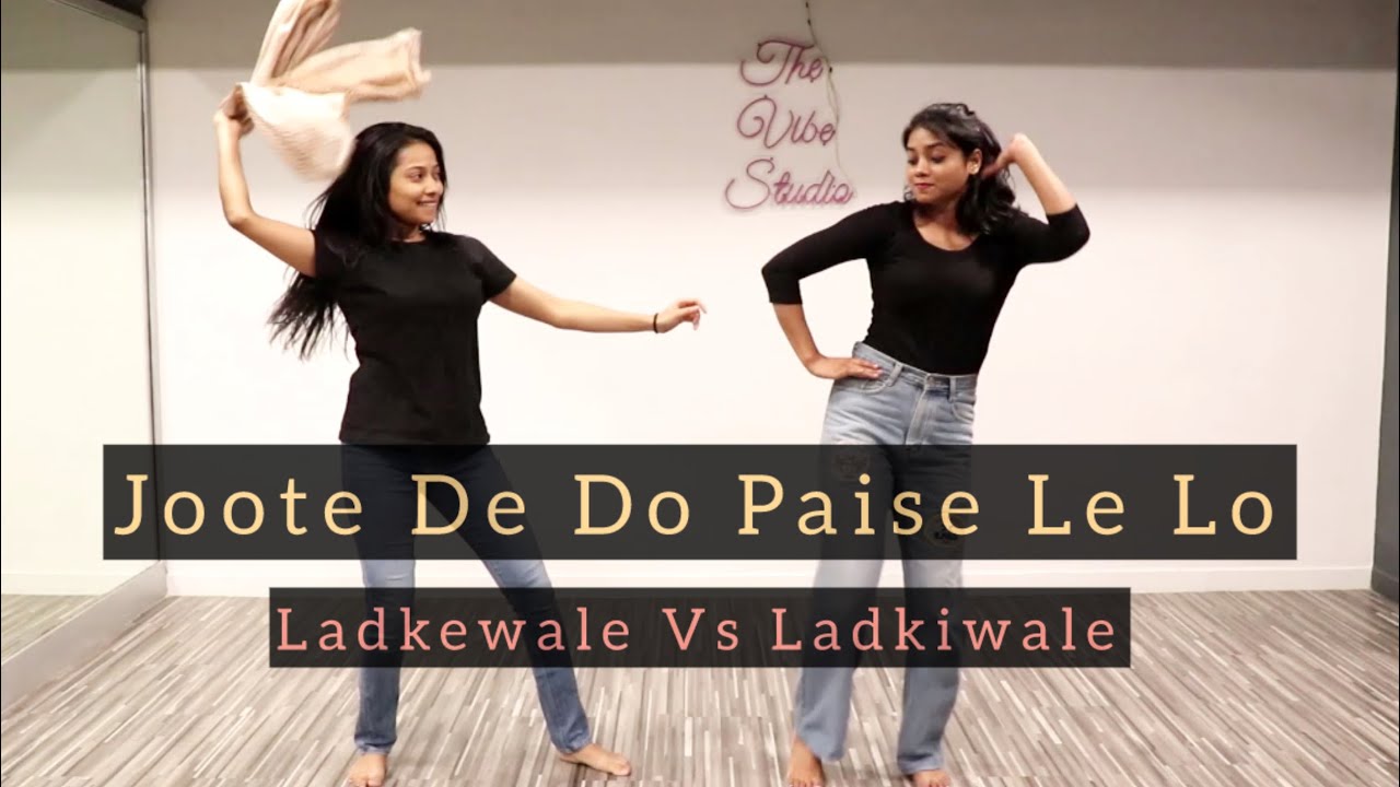 Joote de do paise le lo | Wedding dance choreography | Ladkewale vs ...