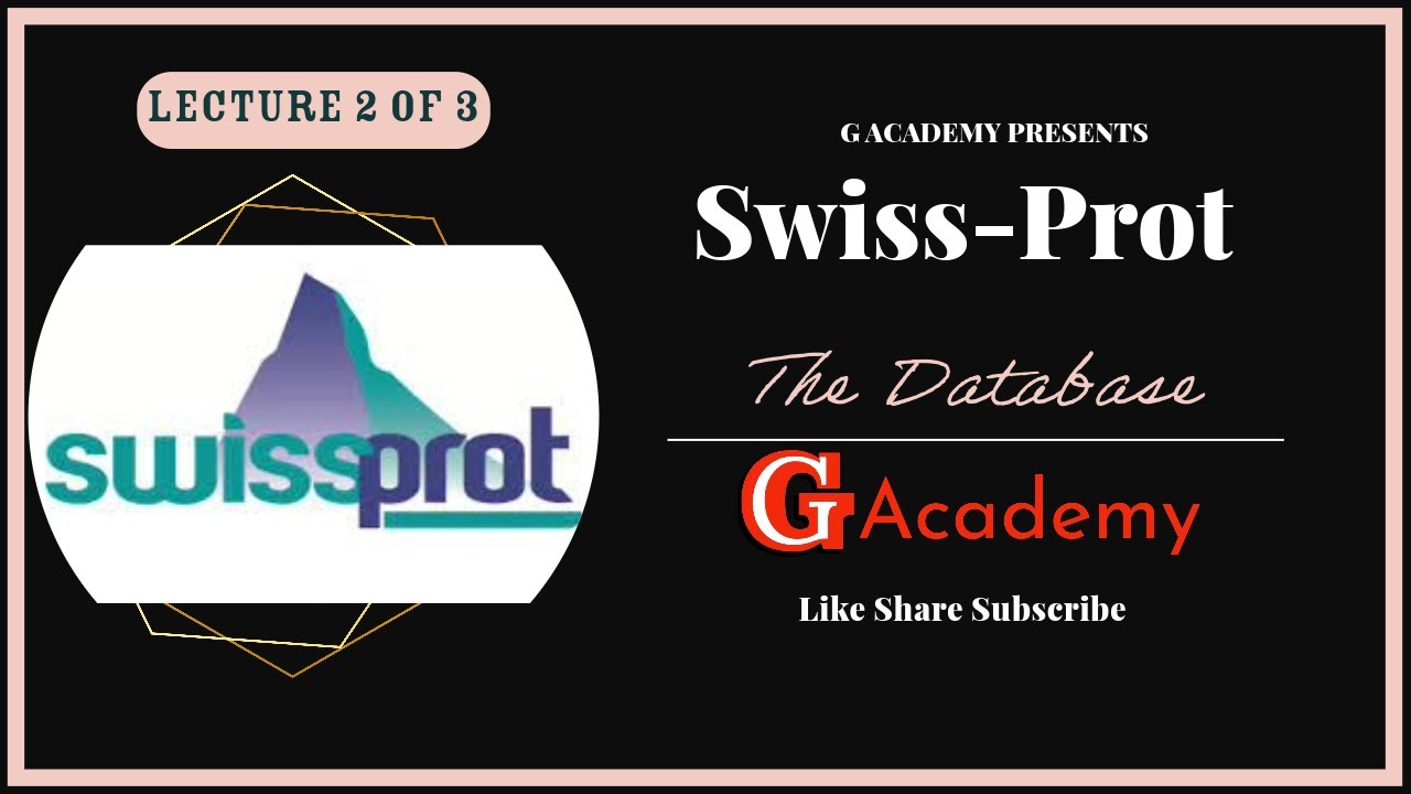 Protein Database | SWISS PROT - The Database | Part 2 of 3 | G Academy ...