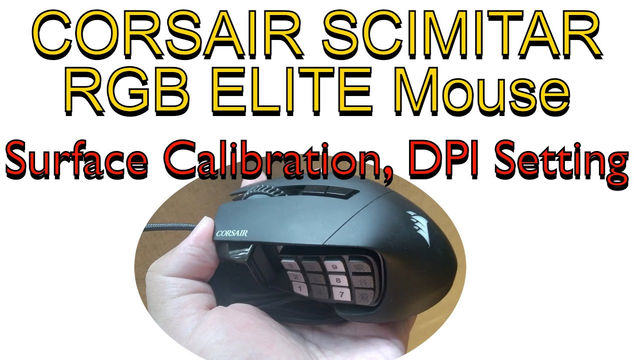 CORSAIR SCIMITAR RGB ELITE Mouse - iCUE Software, Surface Calibration ...