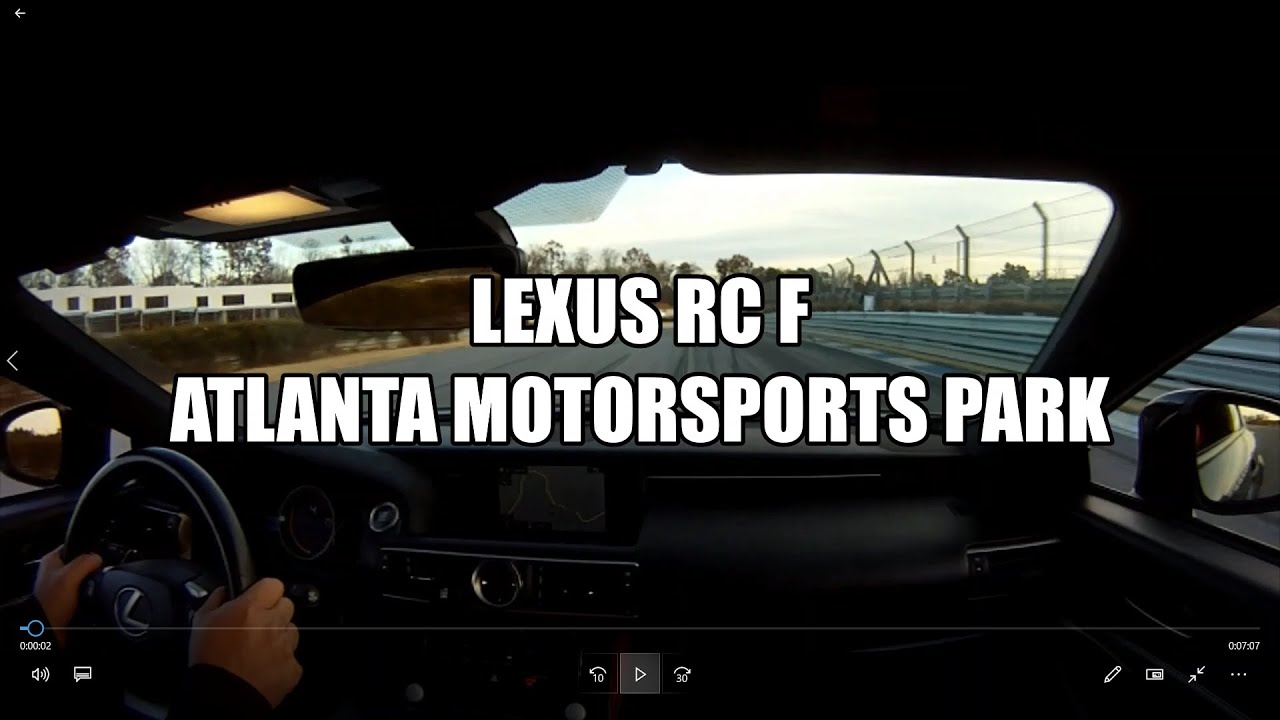 LEXUS RCF ATLANTA MOTORSPORTS PARK - YouTube