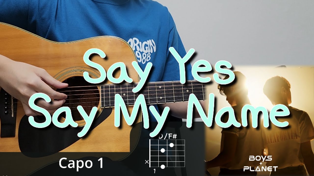 [BOYS PLANET 999] SAY YES! - SAY MY NAME 기타 코드, 커버, 타브 악보 l Guitar ...