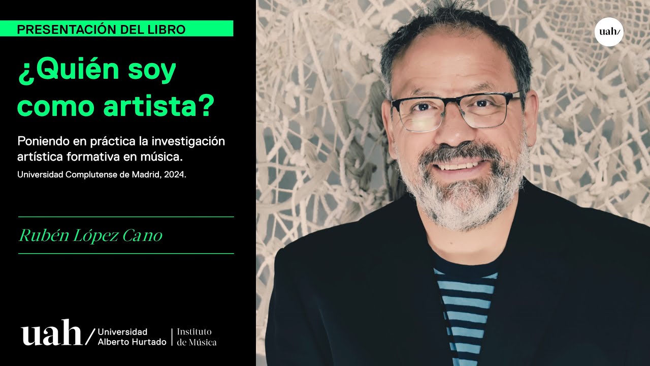 Presentación del Libro ¿Quién soy como artista? de Rubén López Cano (2024) - YouTube