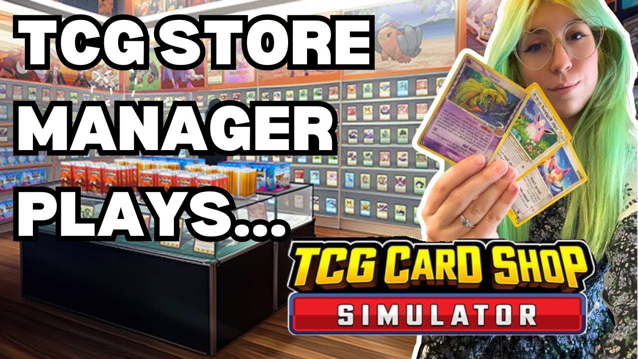 TCG STORE MANAGER PLAYS: TCG CARD SHOP SIMULATOR.... P1.1 - YouTube