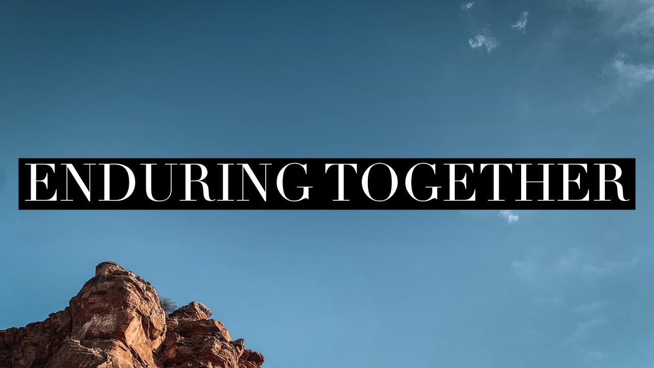 Enduring Together - YouTube
