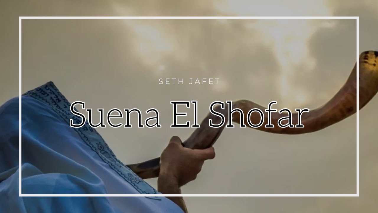 Suena El Shofar | Seth Jafet | Con Letra - YouTube
