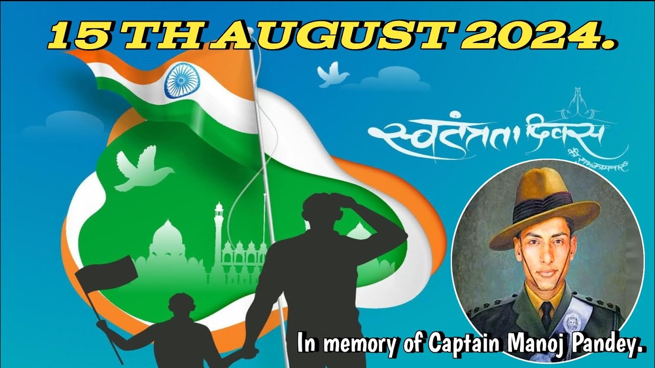 स्वतंत्रता दिवस की हार्दिक शुभकामनाएं, Captain Manoj Pandey. - YouTube