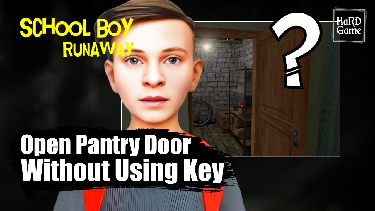 SchoolBoy Runaway — Without Using a Key To Open The Pantry Door - YouTube