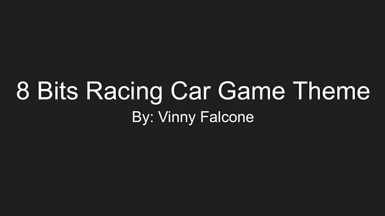 8 Bits Racing Car Game Theme by Vinny Falcone - YouTube