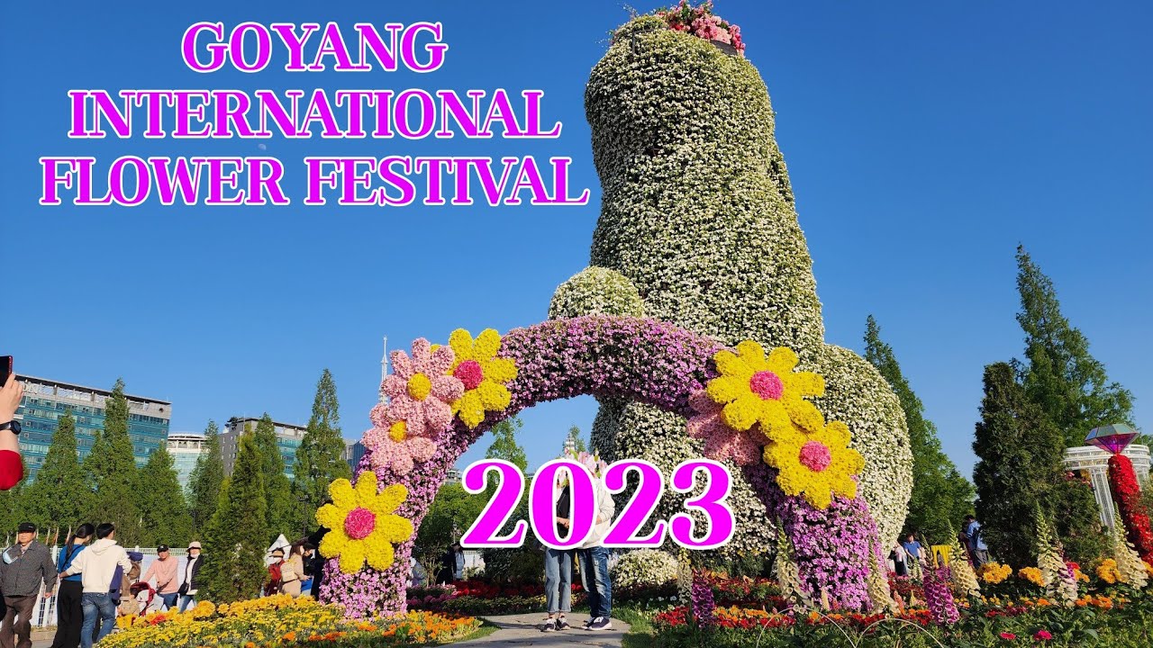 EXPLORING GOYANG INTERNATIONAL FLOWER FESTIVAL 2023 고양국제꽃박람회 ...