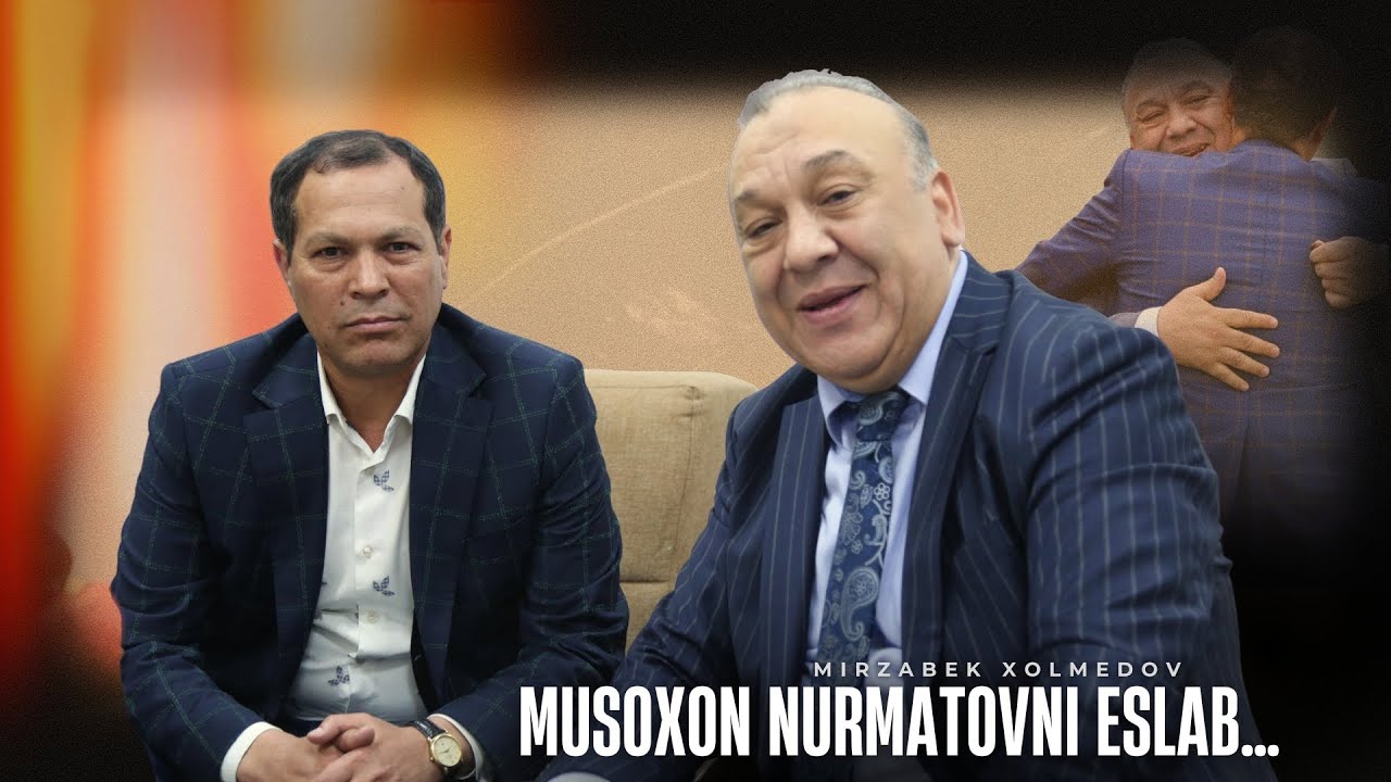 Mirzabek Xolmedov - Musoxon Nurmatovni eslab… - YouTube