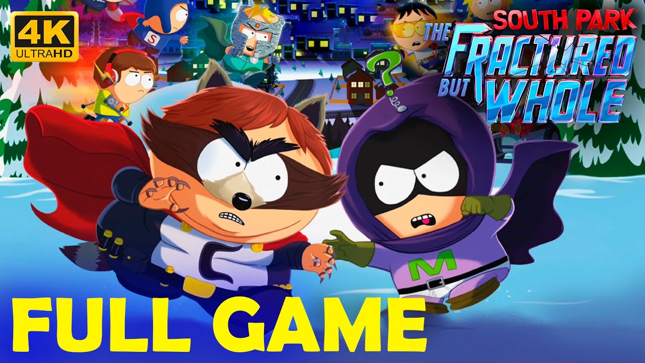 South Park: The Fractured but Whole - Full Game Walkthrough (4K 60FPS ...