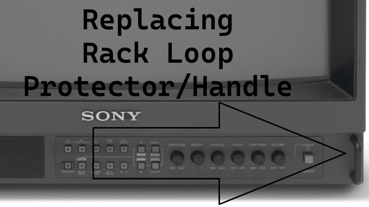 Sony PVM Rack Loop Protector/Handle Replacement - YouTube