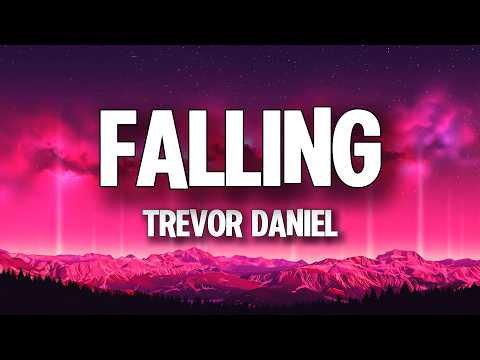 Trevor Daniel - Falling (Lyrics)
