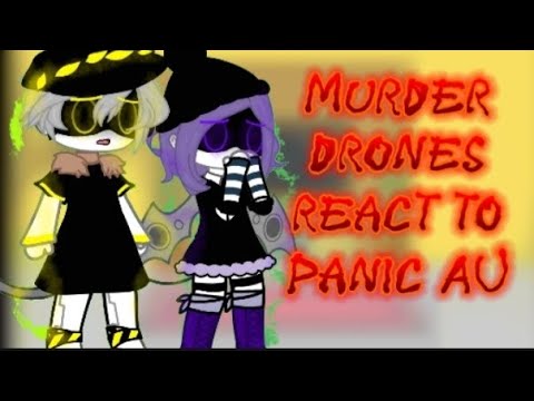 Murder drones react to Panic AU ~(Involves some scary stuff so be prepared) - YouTube