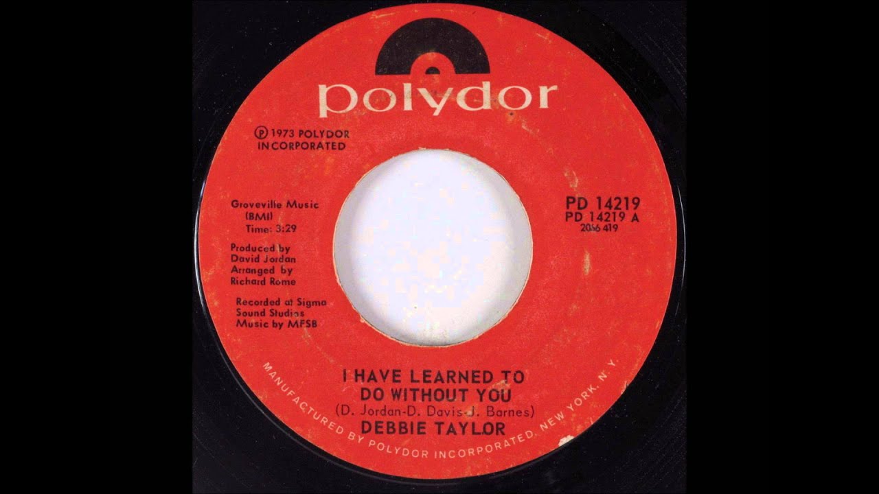 DEBBIE TAYLOR - I HAVE LEARNED TO DO WITHOUT YOU - YouTube