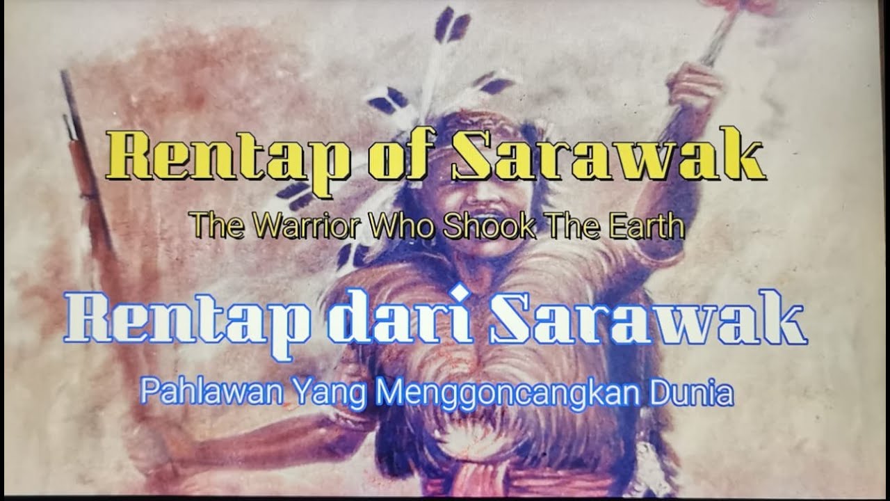 Sarawak Adventures, Ep. 40: Rentap of Sarawak - The Warrior Who Shook ...