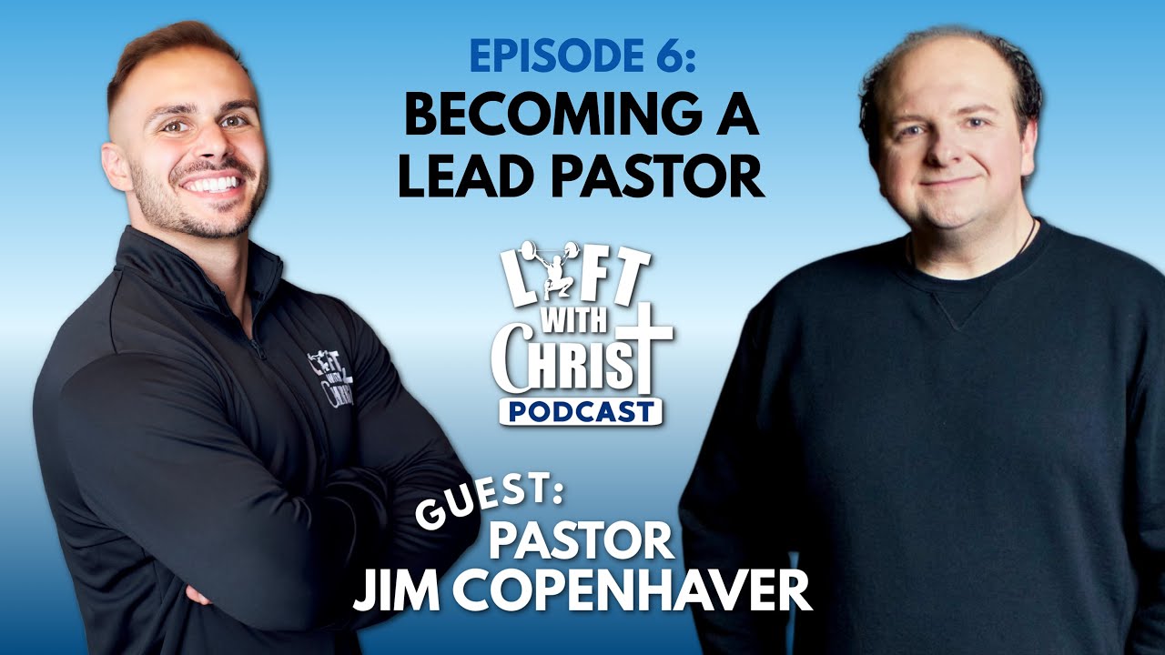 Becoming a Lead Pastor | Jim Copenhaver Interview on Lift With Christ ...