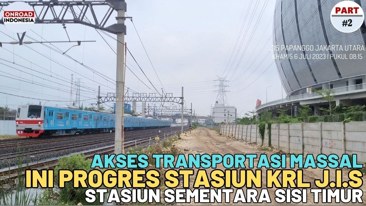 Masih Dikerjakan !! STASIUN KRL Sementara JIS Akses Transportasi Massal ...