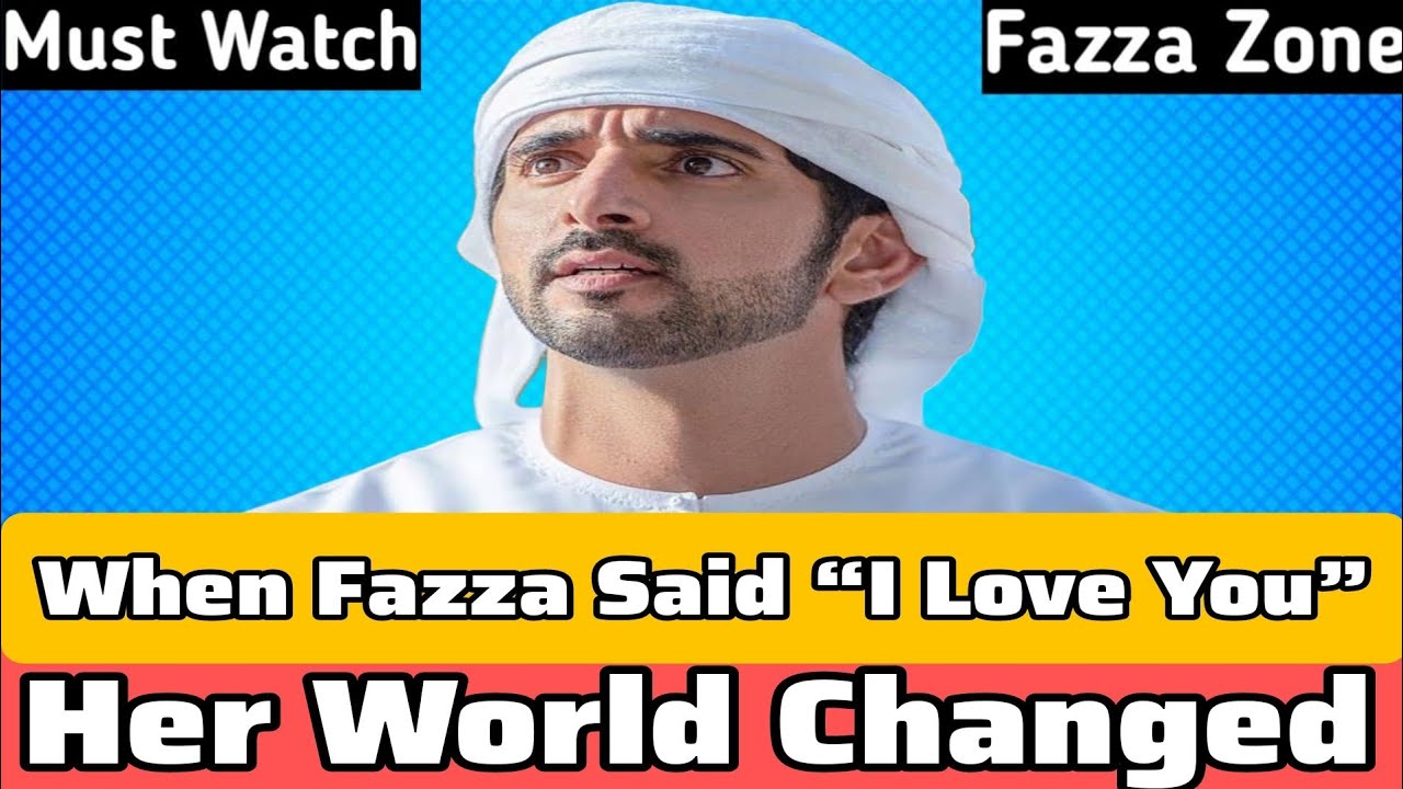 When Fazza Said “I Love You” 💞| Her World Changed | Fazza Love Story ...