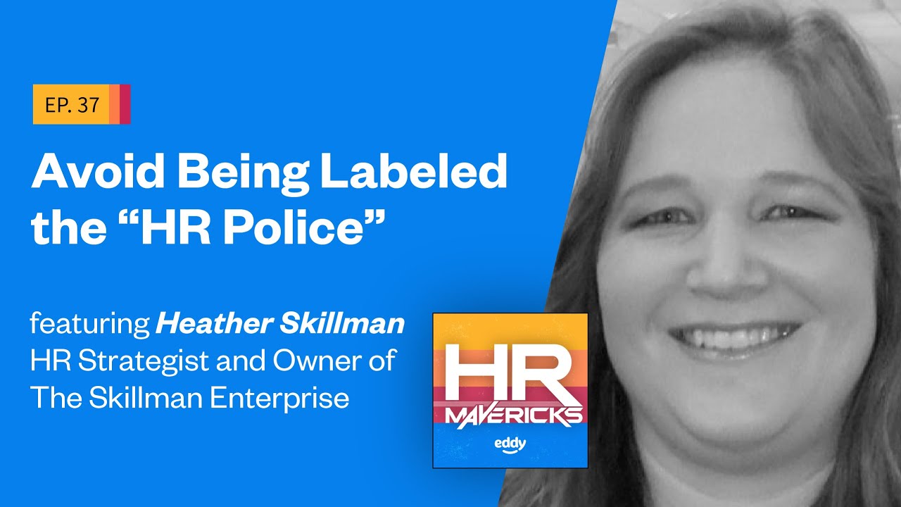 37. Avoid Being Labeled the “HR Police” w/ Heather Skillman - YouTube