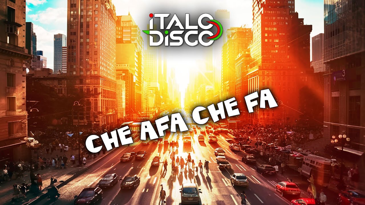 CHE AFA CHE FA - ItaloDisco - YouTube