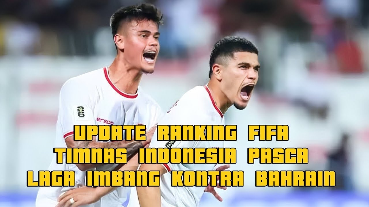 UPDATE RANKING FIFA TIMNAS INDONESIA PASCA LAGA IMBANG KONTRA BAHRAIN ...