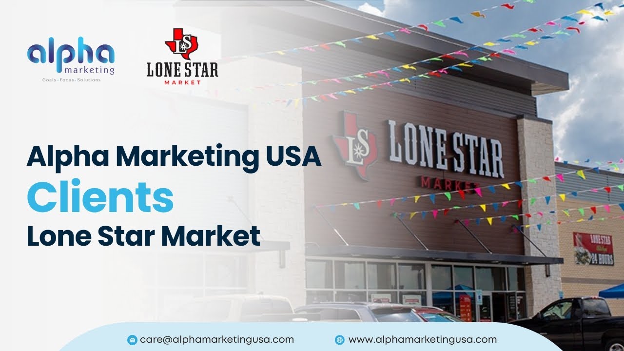 Alpha Marketing USA | Clients | Lone Star Market - YouTube