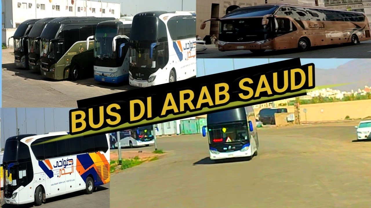 BUS KEREN DI TANAH ARAB !!! HUNTING BUS, TRANSPORTASI JAMAAH UMROH ...