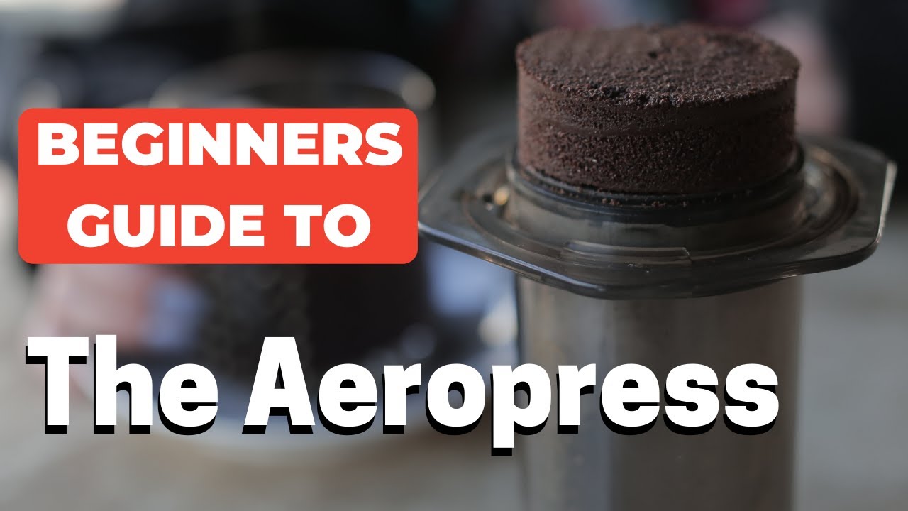BEGINNERS GUIDE TO AEROPRESS Everything You Need To Know - YouTube