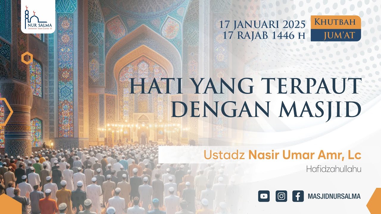 HATI YANG TERPAUT DENGAN MASJID | USTADZ NASIR UMAR AMR, LC - YouTube