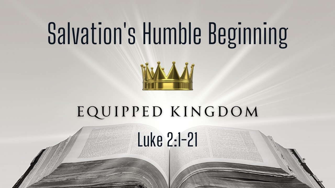 Salvation's Humble Beginning - Luke 2:1-21 Bible Teaching - YouTube