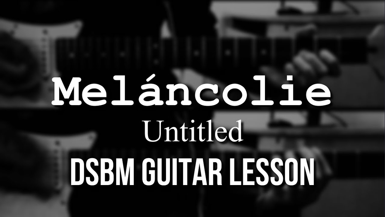 Mélancolie - Untitled (Guitar Lesson w/ Tabs) #blackmetal #dsbm - YouTube