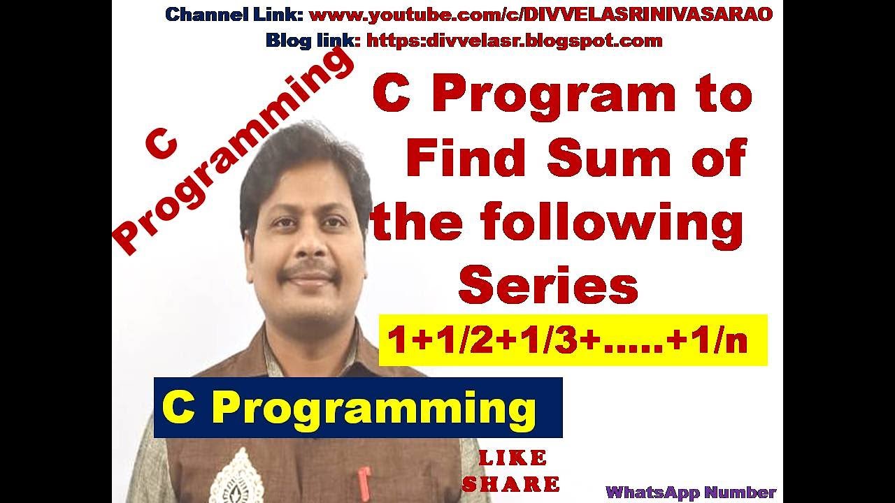 C Program To Find The Sum Of Series 1 1 2 1 3 1 n C
