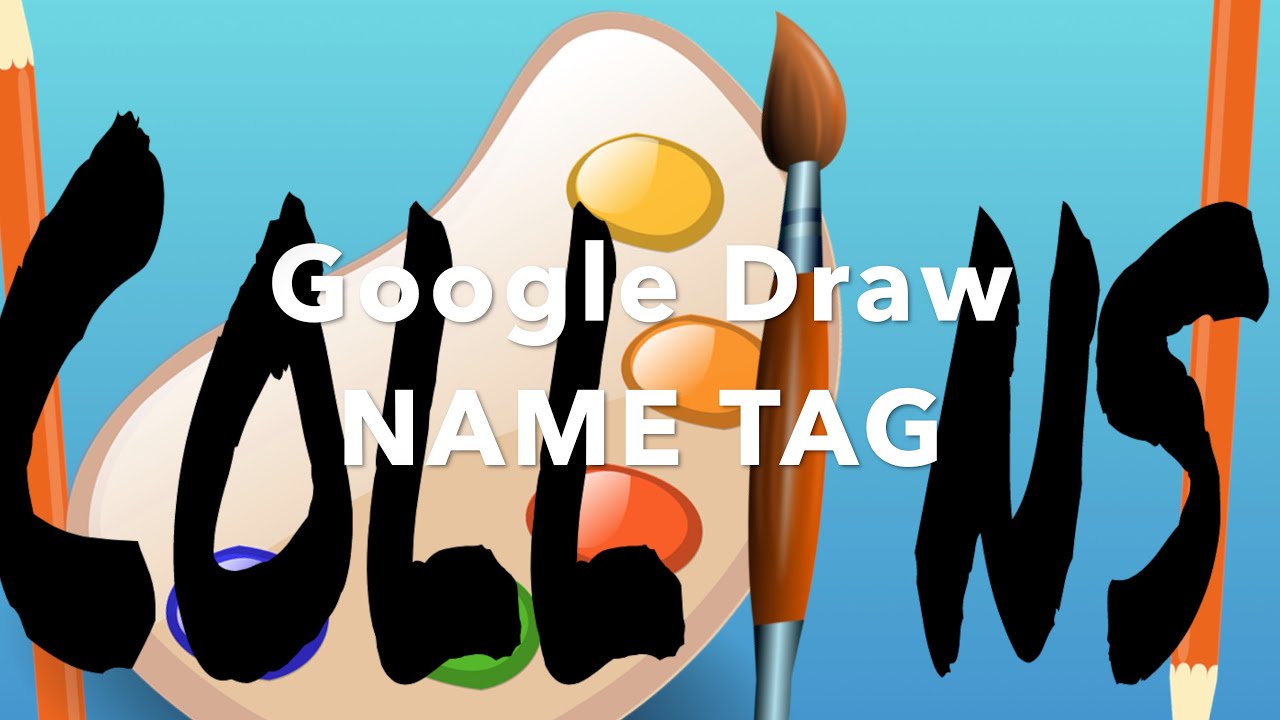 Google Draw Name Tag - YouTube
