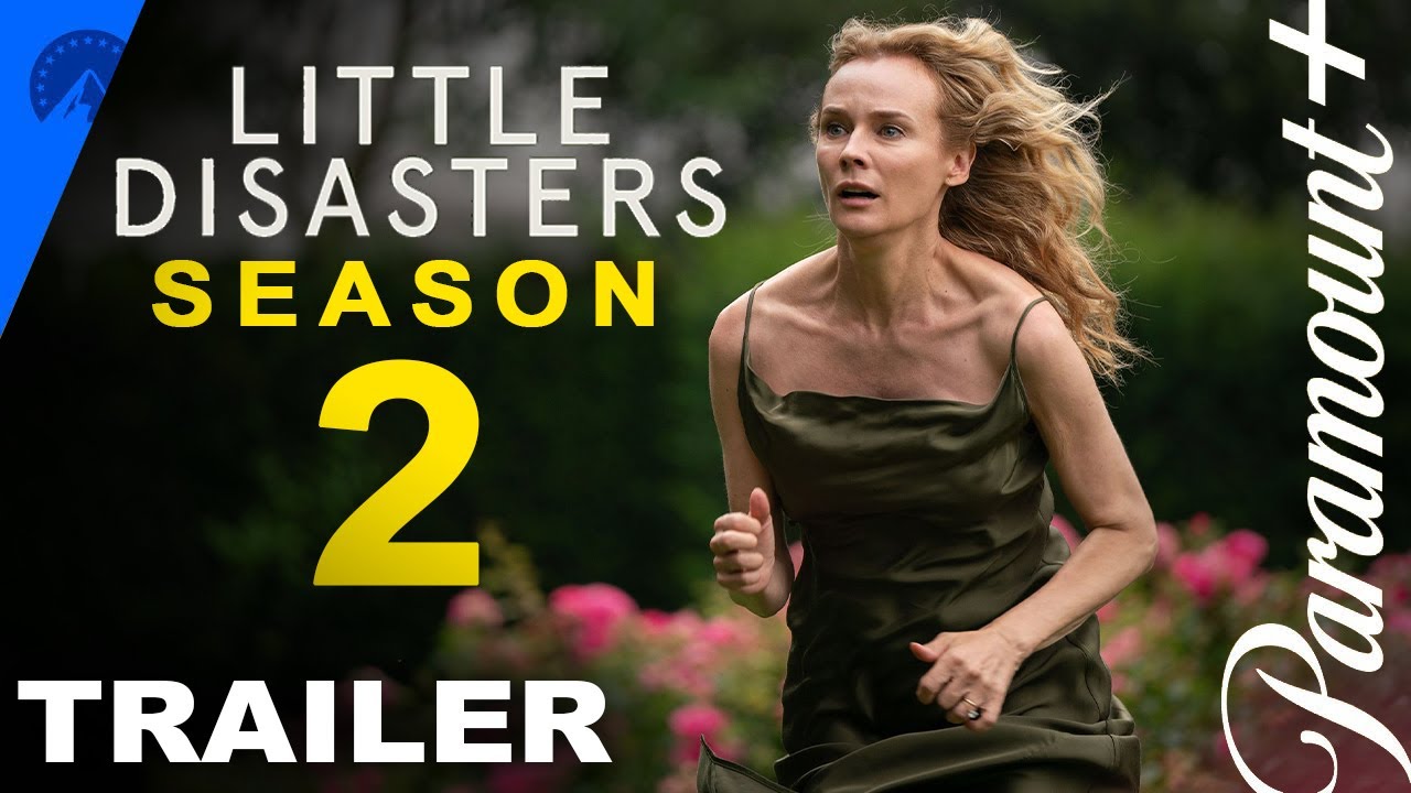 Little Disasters Season 2 Trailer (2026) - Paramount+ | Diane Kruger ...