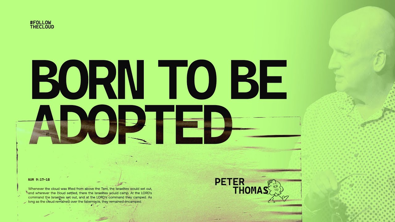 Born to be Adopted - Peter Thomas | #FollowtheCloud - YouTube