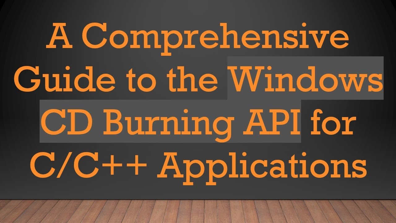 A Comprehensive Guide to the Windows CD Burning API for C/C++ ...