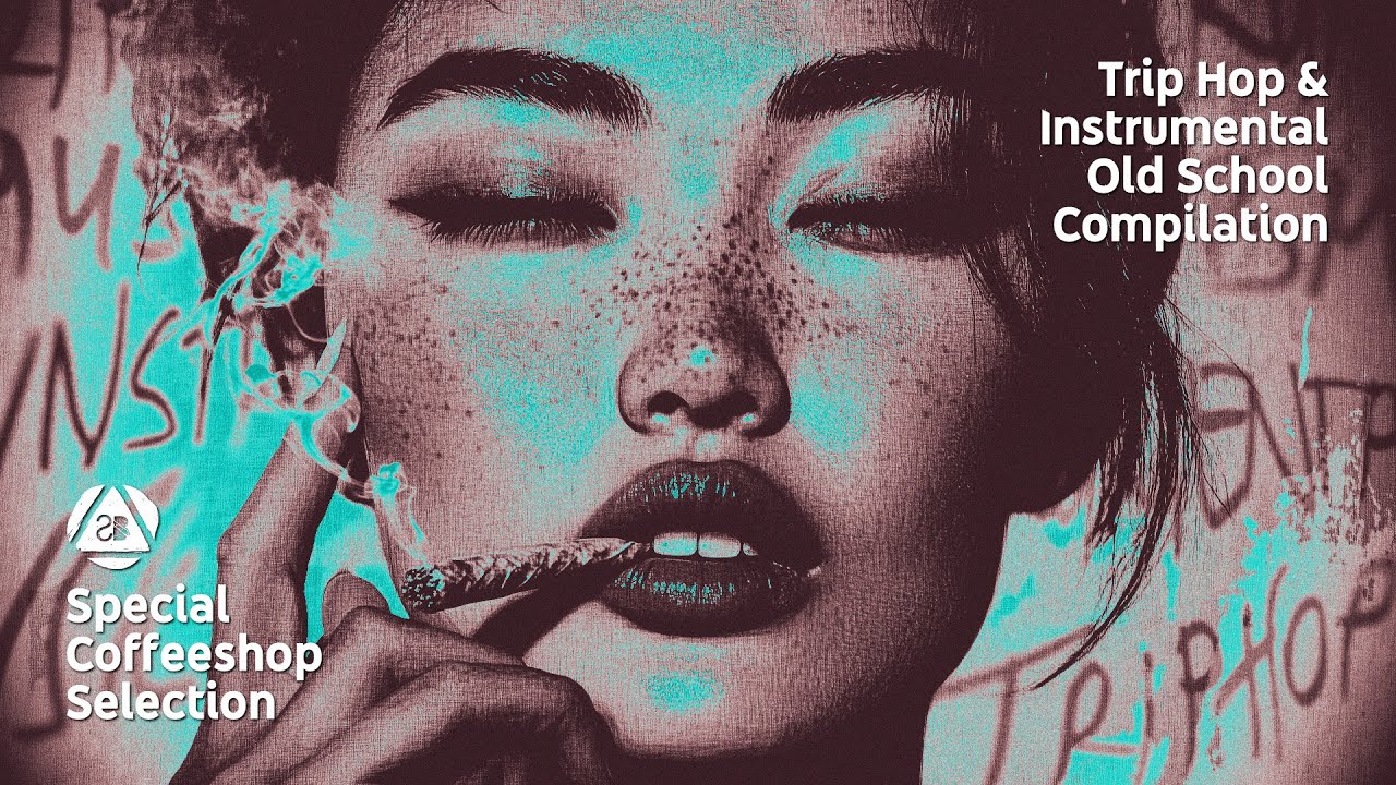 Trip Hop & Instrumental Old School Compilation • Special Coffeeshop ...