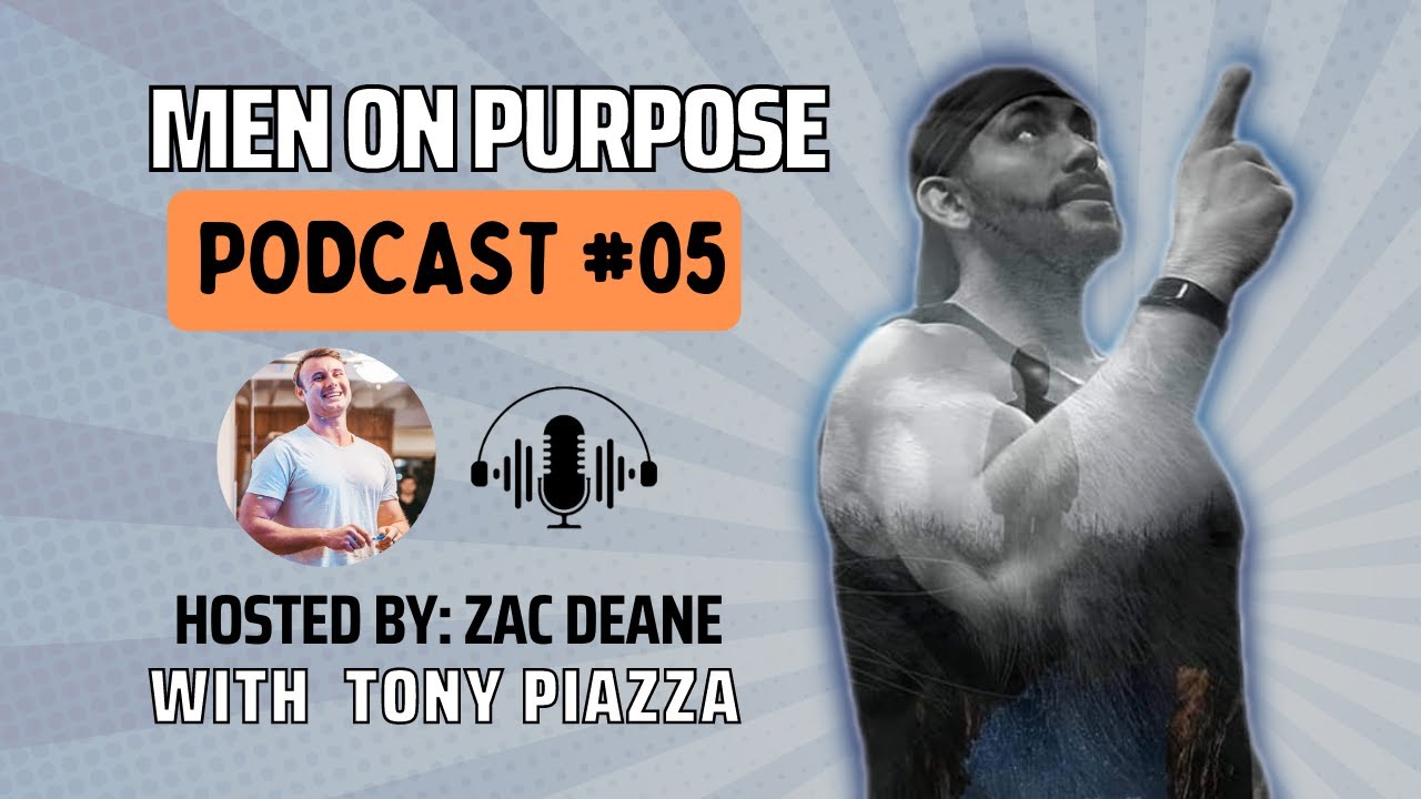 Men On Purpose - Podcast #05 - Tony Piazza - YouTube