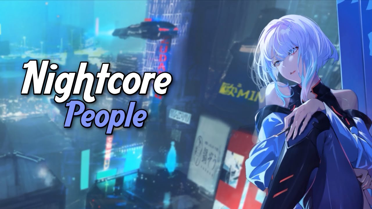 Nightcore - People (Lyrics) - YouTube