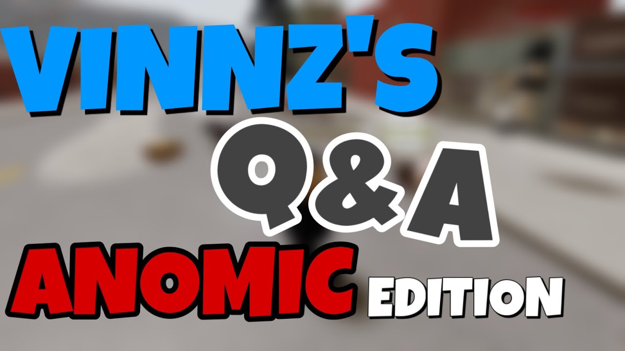 VinnZ’s Q&A Anomic edition | Roblox Anomic - YouTube