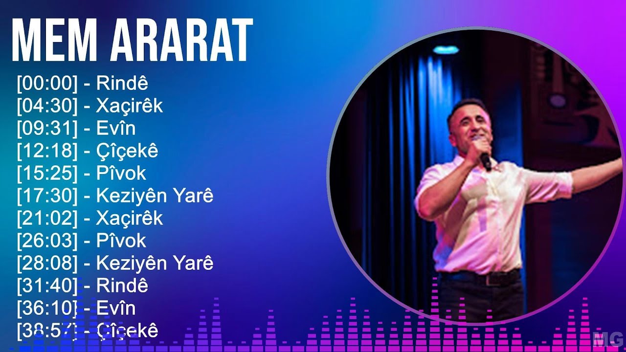 Mem Ararat 2024 MIX Greatest Hits - Rindê, Xaçirêk, Evîn, Çîçekê - YouTube