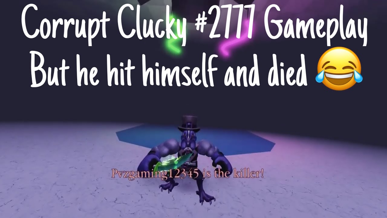 Corrupt clucky gameplay but he manages to hit himself and die [Survive ...