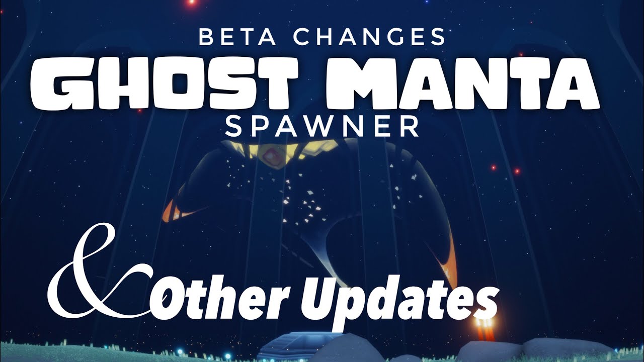 Ghost Manta Spawner and other changes | Beta Update | sky children of ...