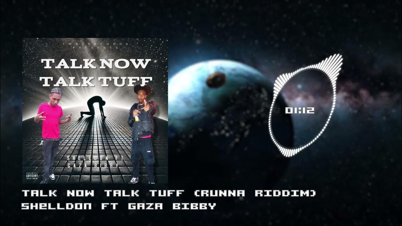 SHELLDON FT GAZA BIBBY - TALK NOW TALK TUFF (RUNNA RIDDIM) - YouTube
