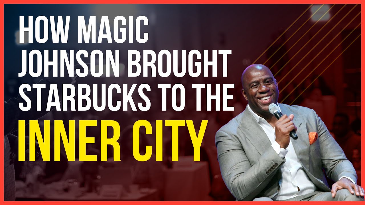 How Magic Johnson Brought Starbucks To The Inner City - YouTube