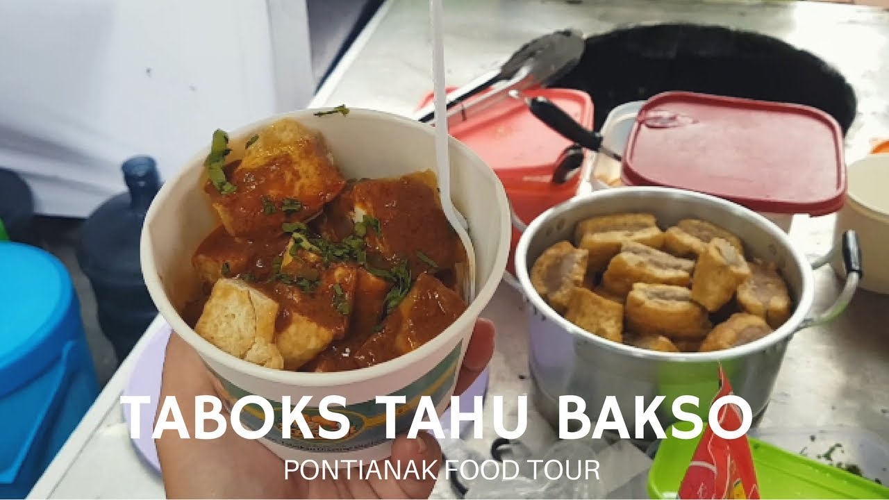 TABOKS!!! (TAHU BAKSO) RASAKAN TABOKAN DI SETIAP GIGITANYA | PONTIANAK ...